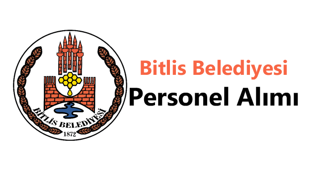 Bitlis Belediyesi Personel Alımı ve İş İlanları 2025 – Personel Alımı ...